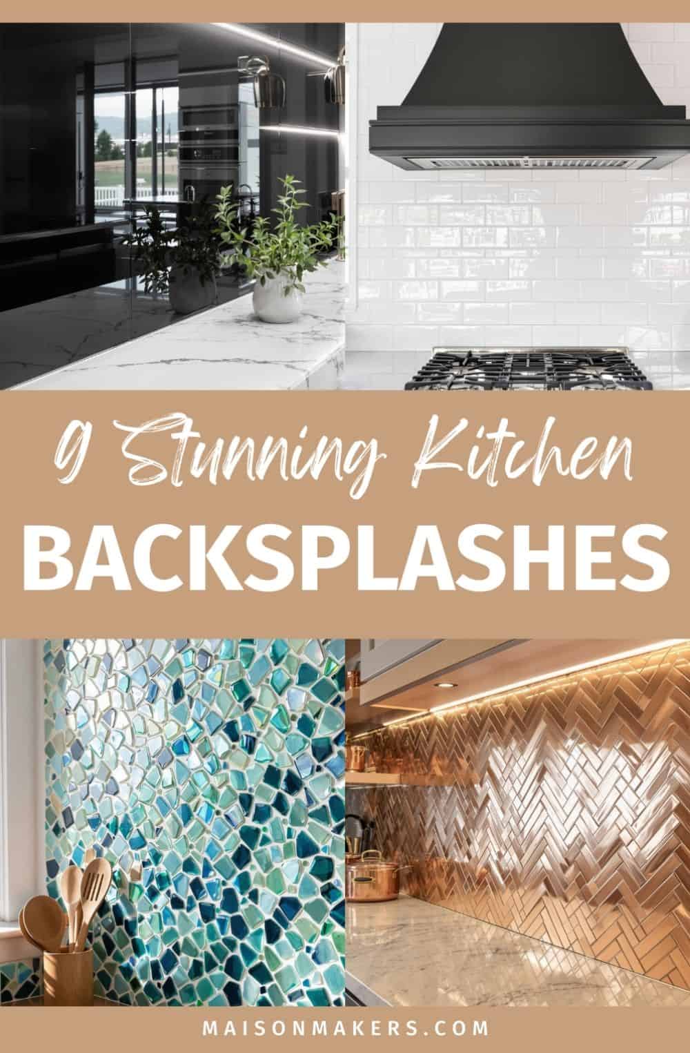 9 Stunning Kitchen Backsplash Trends for a Stylish Look - Maison Maker